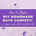 DIY Bath Confetti with Rice Paper