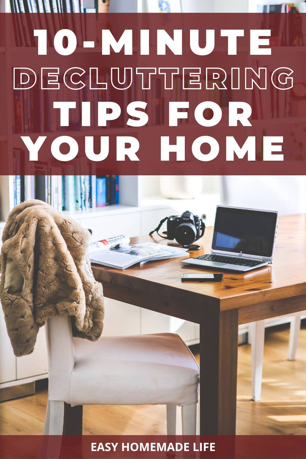 Chaos to Calm: 10-Minute Decluttering Tips for Your Home